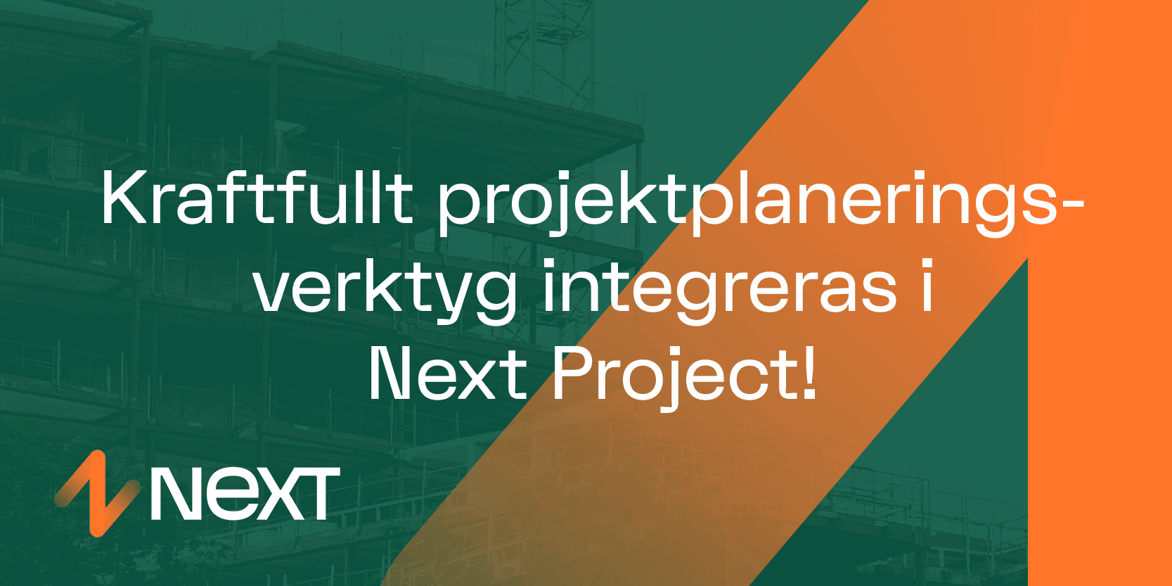Kraftfullt projektplaneringsverktyg integreras i Next Project! | NEXT